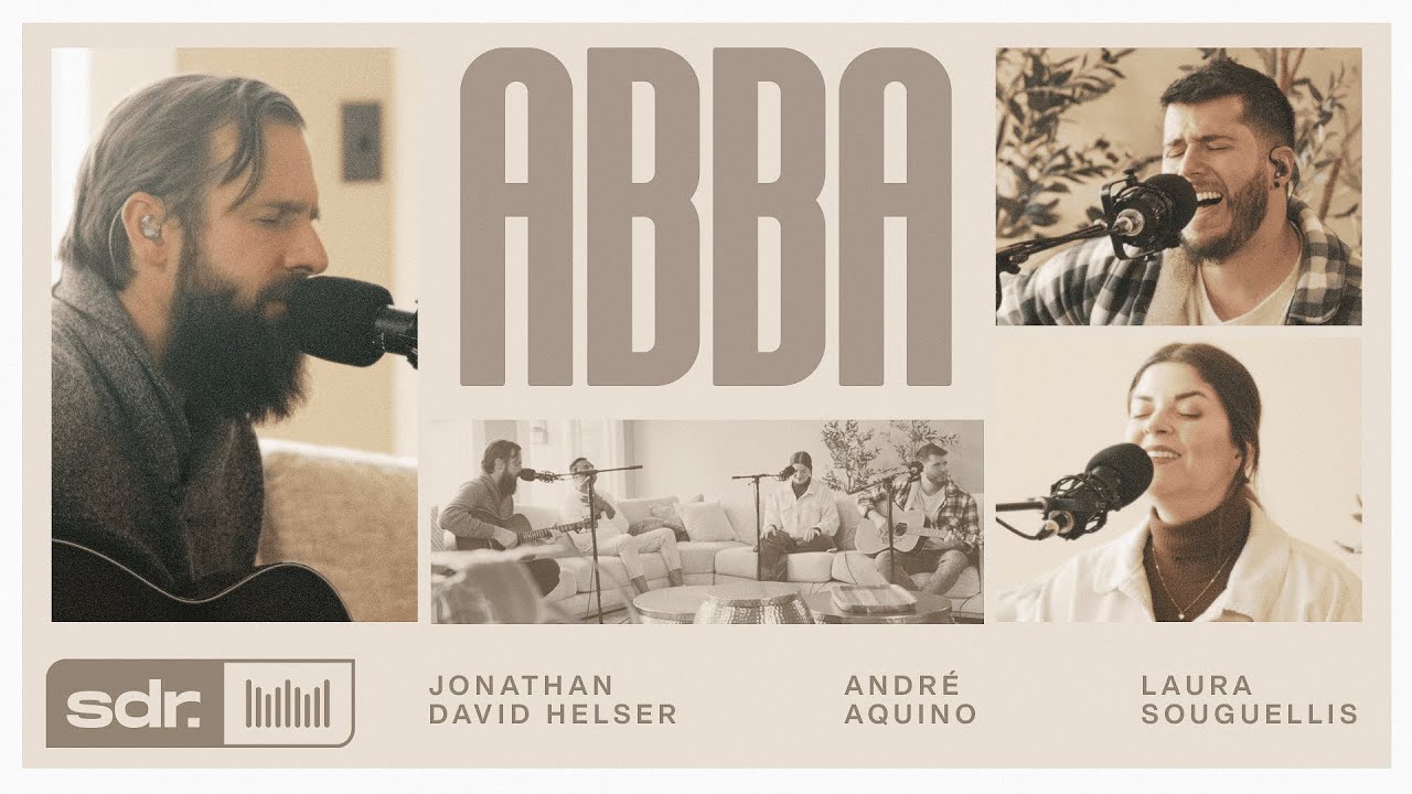 Abba - (Clipe Oficial) Jonathan David Helser | André Aquino | Laura ...