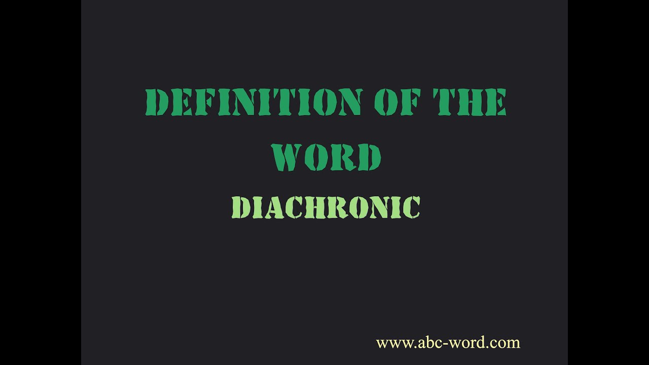 Definition of the word "Diachronic" - YouTube