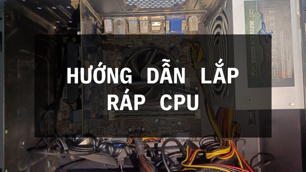 Hướng dẫn lắp ráp CPU - YouTube