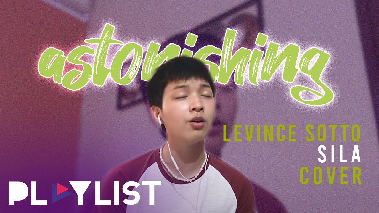 Levince Sotto's cover of Sila is a different experience | Playlist ...