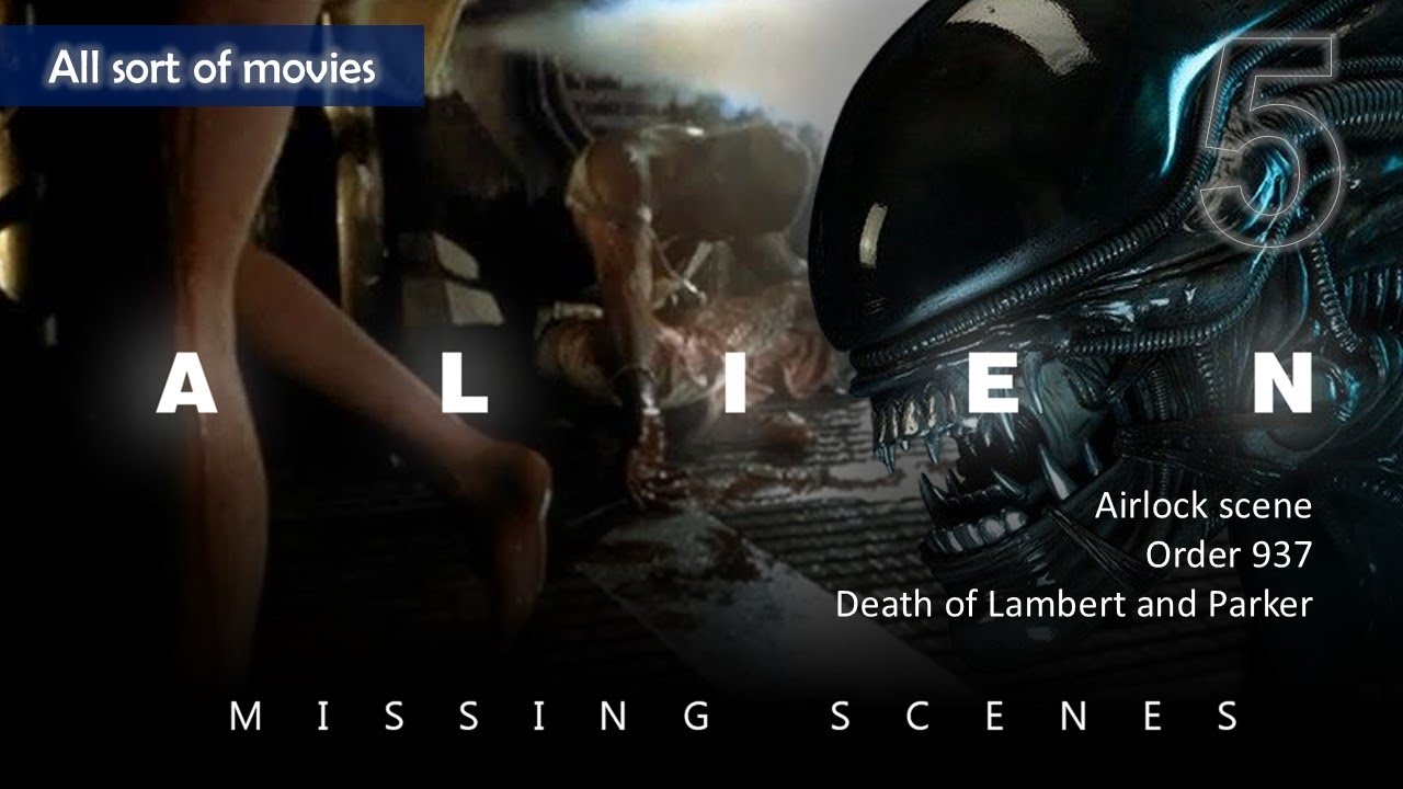 Alien (1979) - Missing Scenes Part 5 (Airlock, Ash’s blister,Order 937 ...