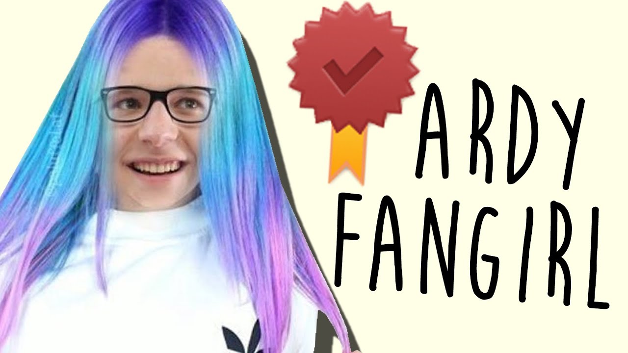 ARDY FANGIRL ?! - YouTube