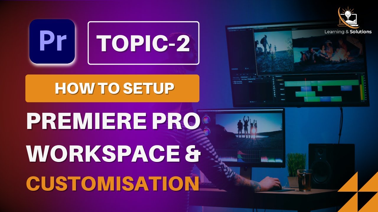 Topic no 2 - Premiere Pro Workspace and it's customisation - YouTube