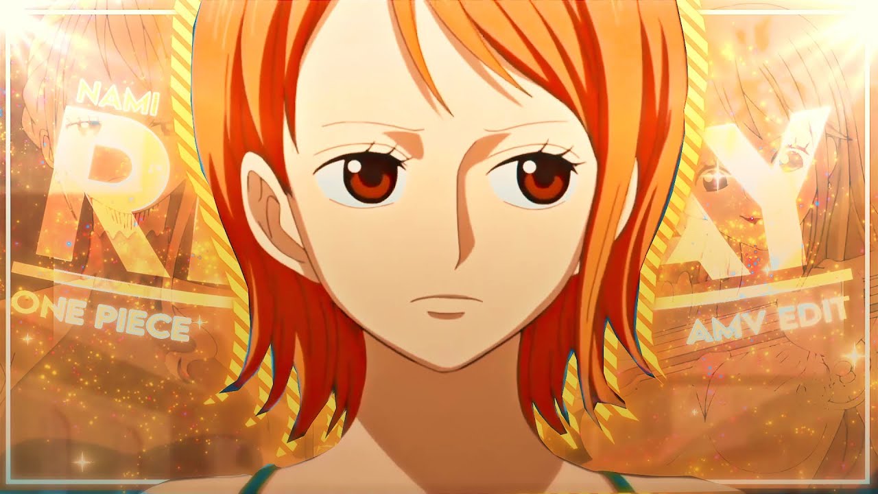 One Piece "Nami" - Replay [Edit/AMV]! - YouTube
