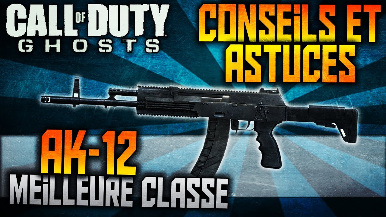 COD Ghosts | AK-12 Conseil et astuces | La meilleure arme du jeu ...