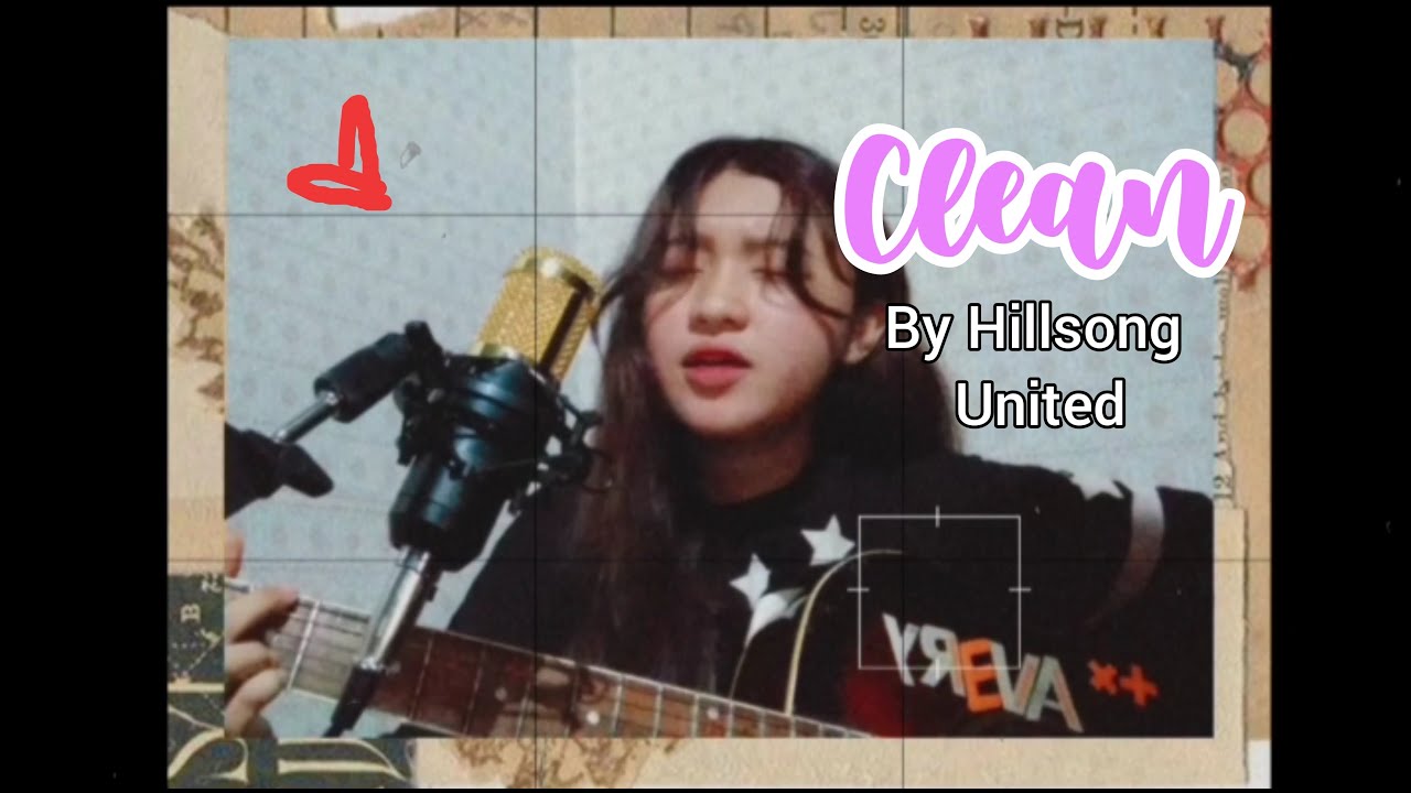 Clean by Hillsong United - cover by Love - YouTube