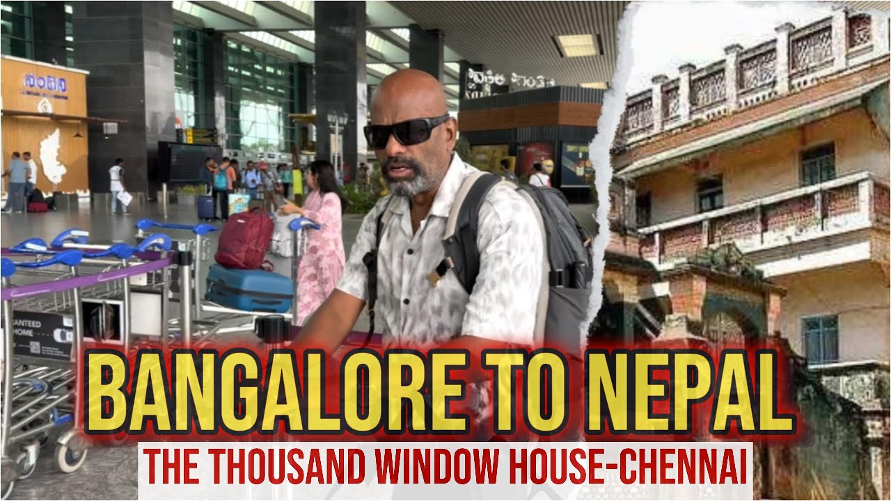 Bangalore Airport traveling to Nepal - Chennai 1000 Window house ...