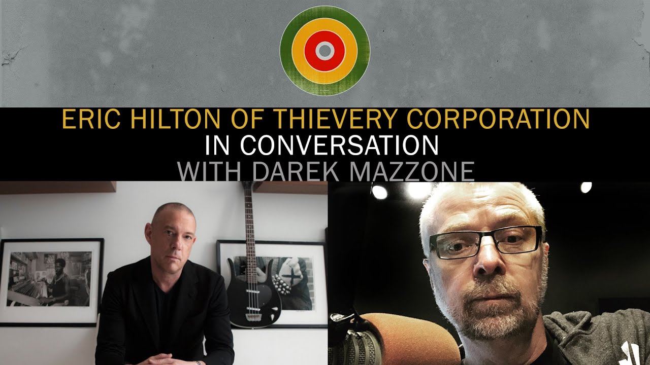 In Conversation: Darek Mazzone & Eric Hilton of Thievery Corporation ...