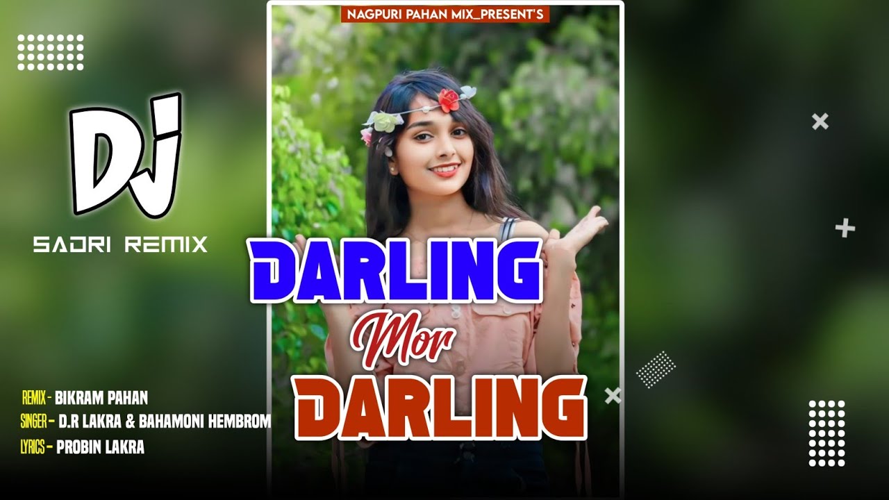 Darling Mor Darling || New Nagpuri Song Dj Remix || Bikram Pahan ...