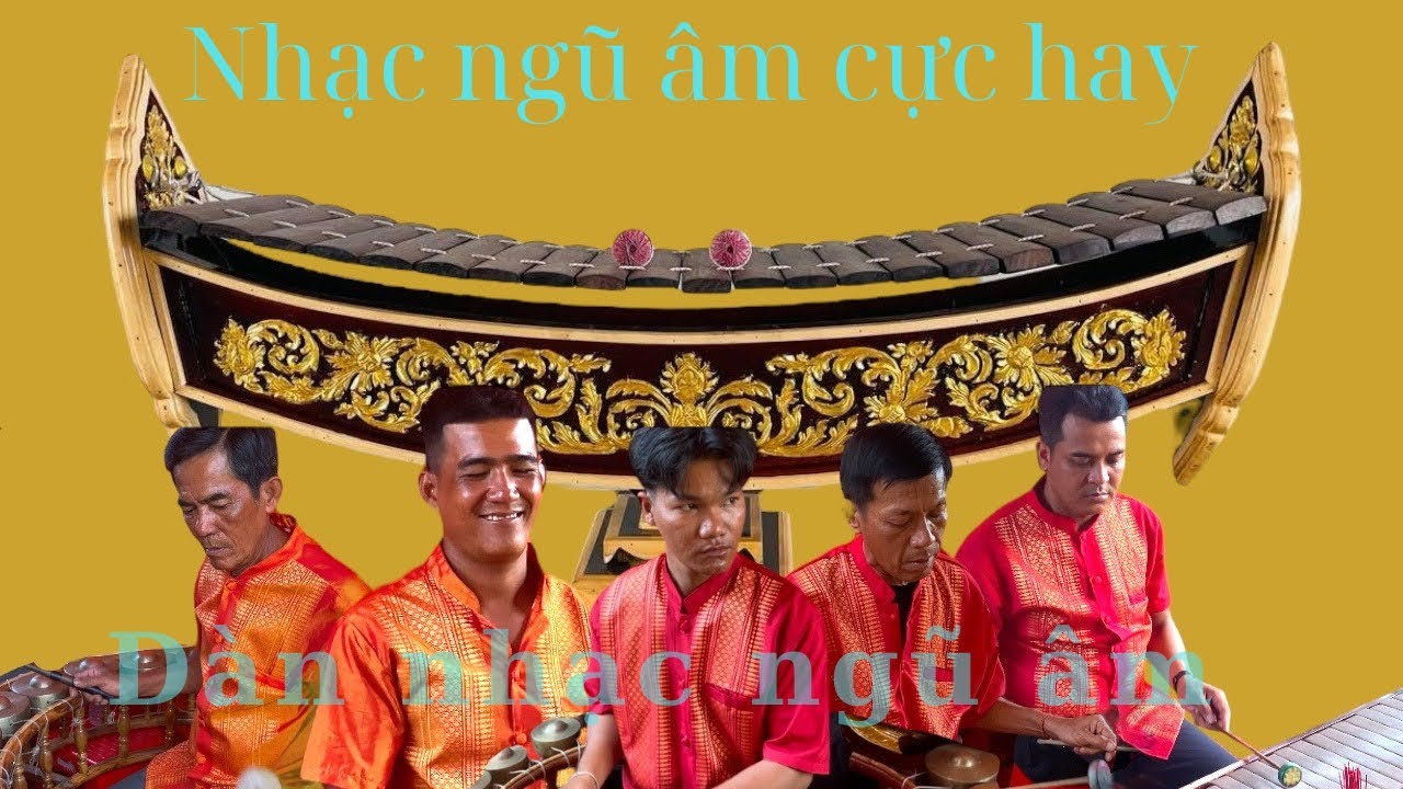 Nhạc Ngũ Âm Khmer – Di Sản Âm Nhạc Cổ Xưa chùa đaytasua sóc trăng sdt ...
