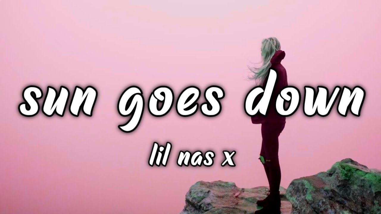 Lil Nas X - SUN GOES DOWN (Lyrics) - YouTube