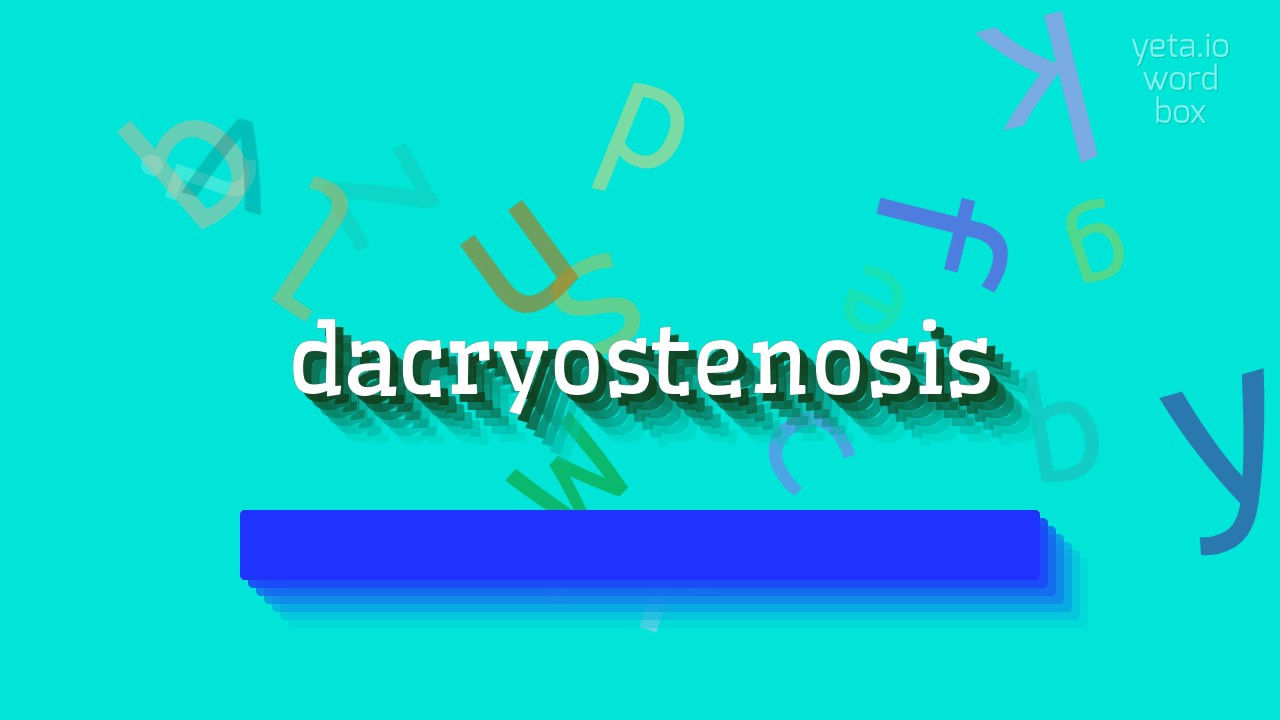 How to say "dacryostenosis"! (High Quality Voices) - YouTube