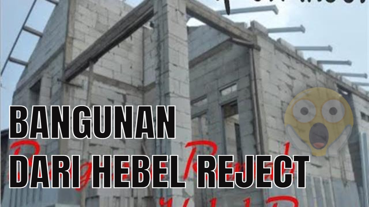 BENTUK FISIK BANGUNAN RUMAH DARI HEBEL RIJECT (Hebel Patah Gompal) # ...