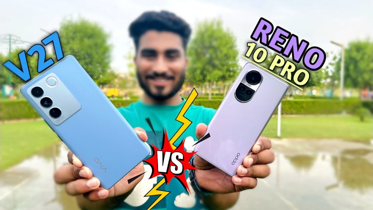 Vivo V27 Vs Oppo Reno 10 Pro Full Comparison || Oppo Reno10 Pro Vs Vivo ...