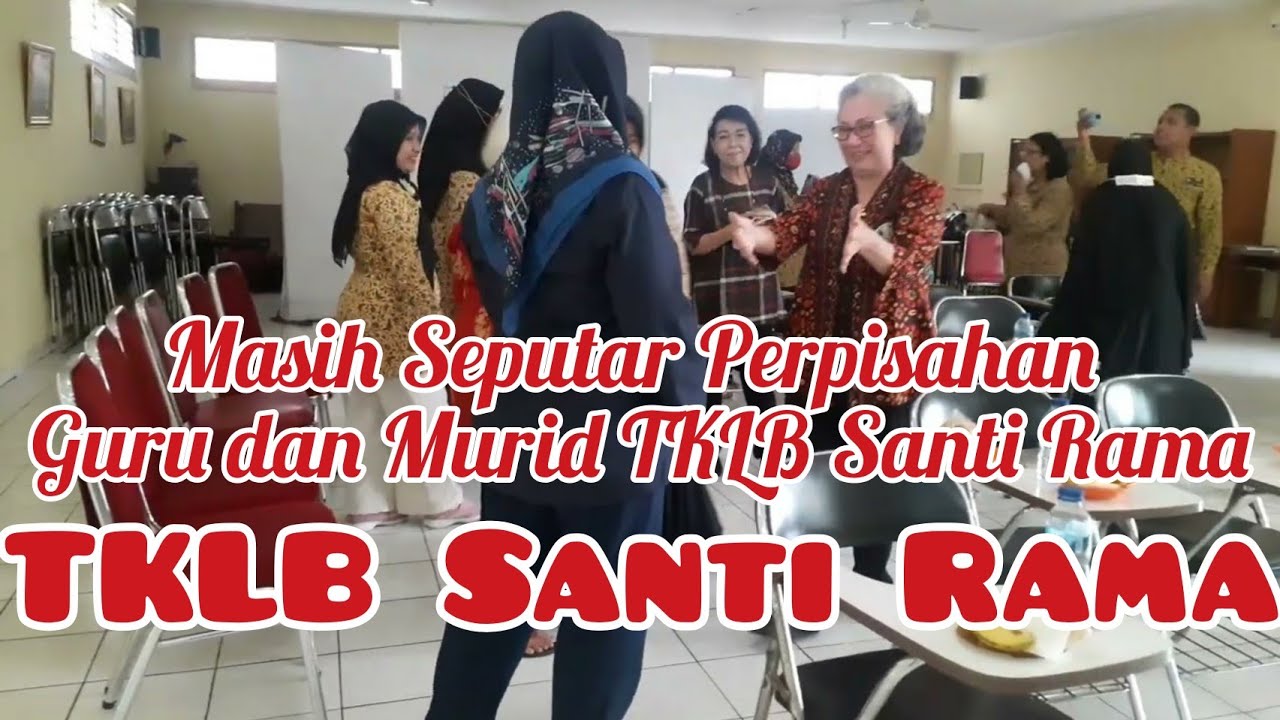 Masih Seputar Perpisahan Guru dan Murid TKLB Santi Rama - YouTube