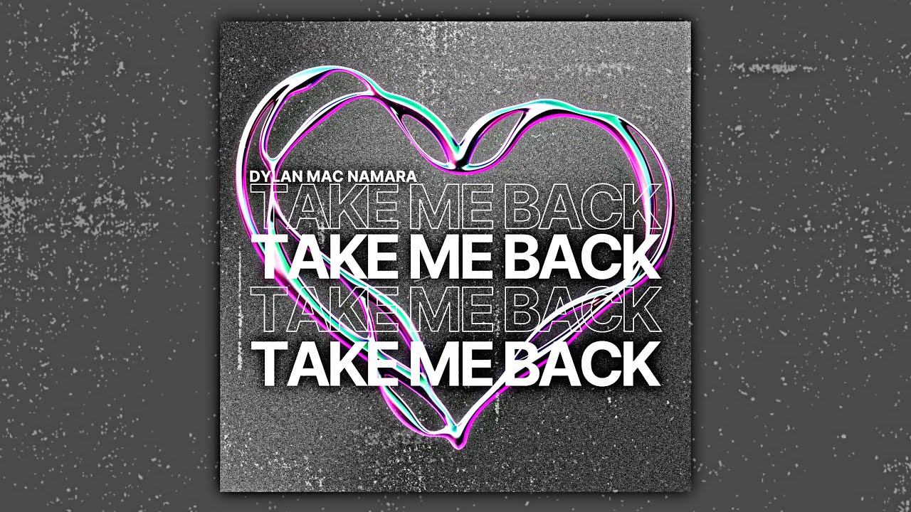 Dylan Mac. Namara - Take Me Back (Official Lyric Video) - YouTube