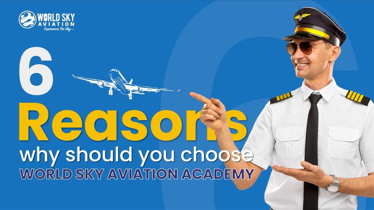6 Reasons why u should be a Pilot with world sky aviation academy ...