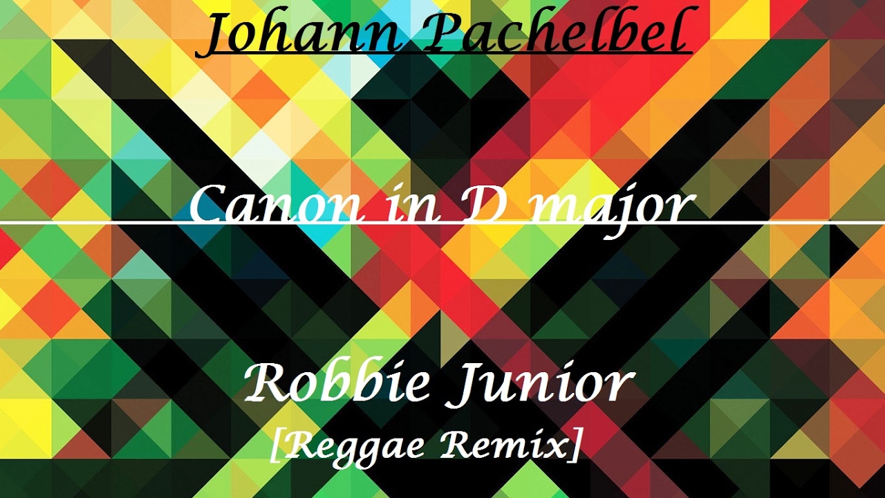 Canon - Pachelbel [Robbie Junior Reggae Remix] (!(Style Mash)!) - YouTube
