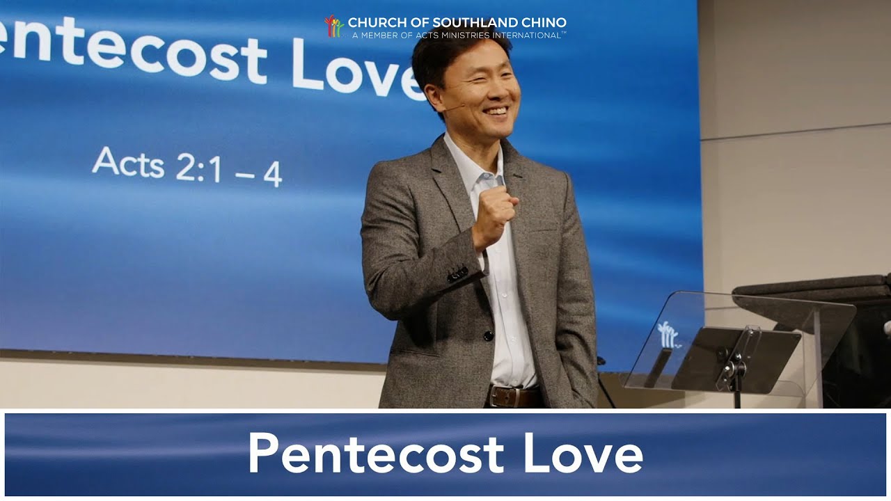 Pentecost Love - Pastor Richard Kim I Church of Southland Chino - YouTube