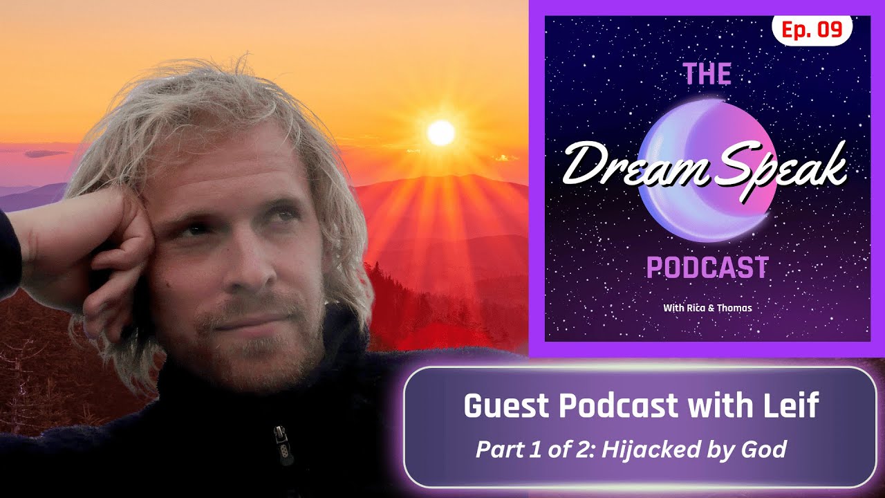 Ep. 09 - Guest Episode with Leif, Part 1 of 2- "Hijacked by God" - YouTube