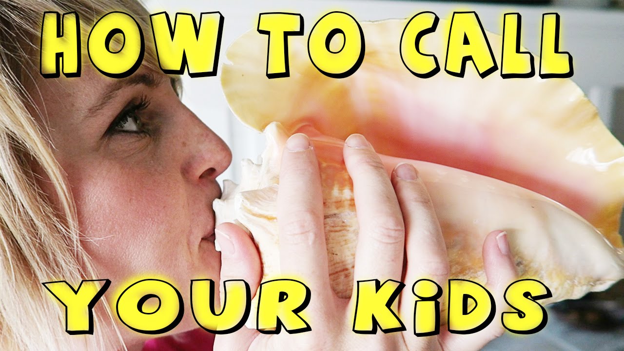HOW TO CALL YOUR KIDS - YouTube