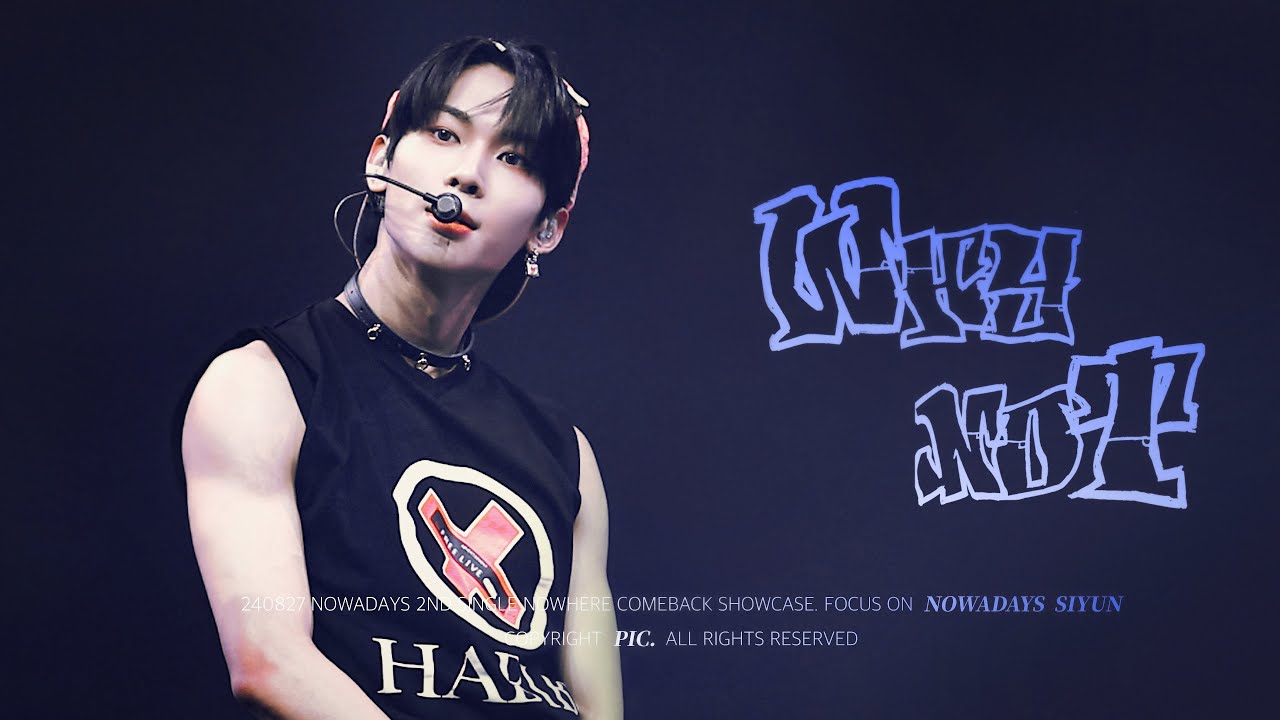 [4K][FANCAM] 240827 NOWADAYS SIYUN 나우어데이즈 시윤 2ND SINGLE NOWHERE ...