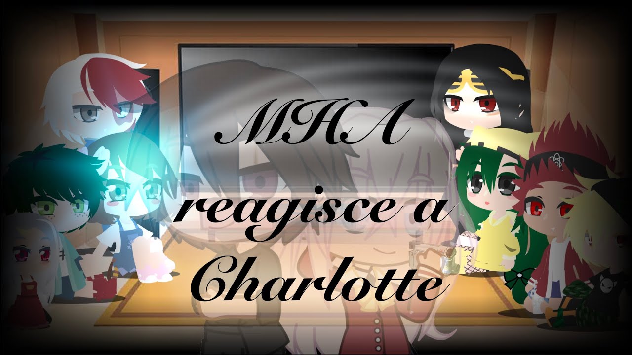 |MHA react to fandom (Charlotte) 3/? Part| Akiko_GachaÙWÚ - YouTube