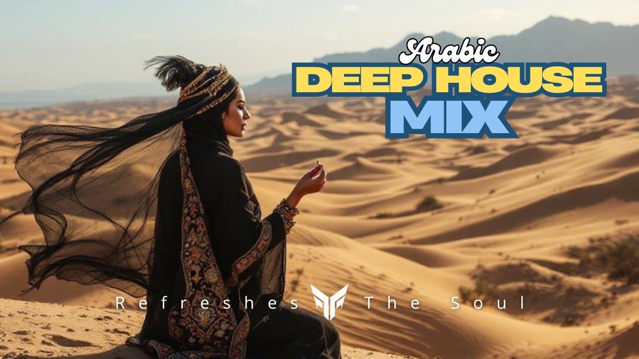 Arabic Deep House Mix 2025 - YouTube