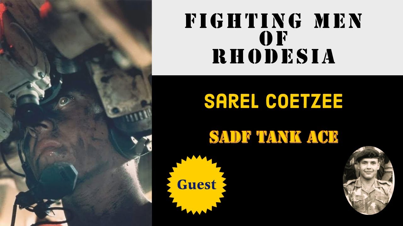 Fighting Men of Rhodesia ep298 | Sarel Coetzee | SADF Tank Ace (5 ...