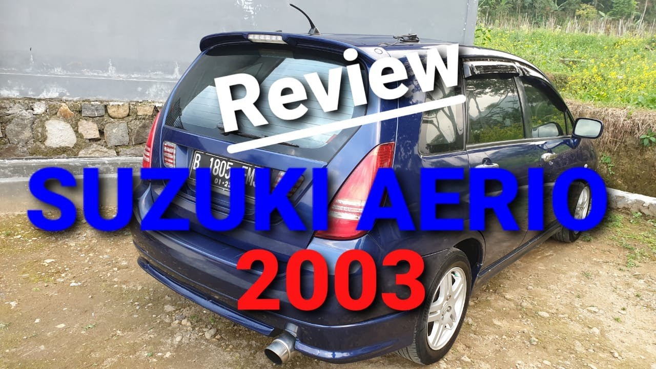 Review Mobil Suzuki Aerio 2003 || Mewah yang Murah?! - YouTube
