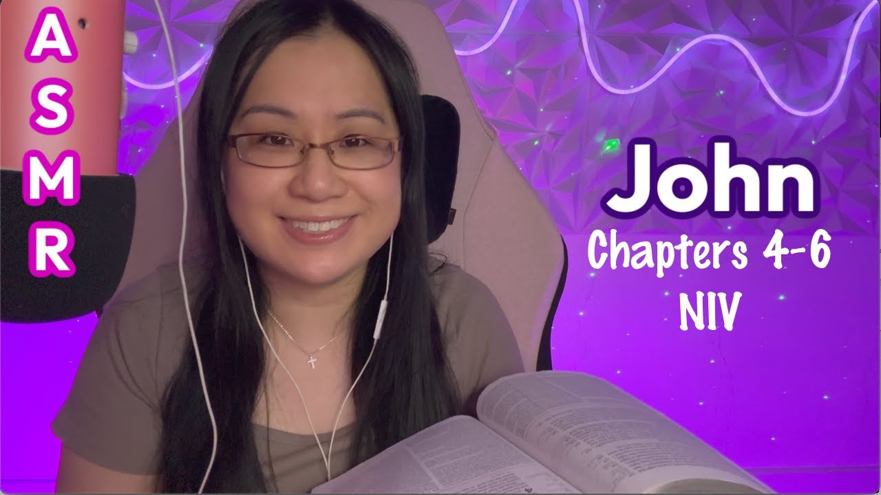[ASMR] John, Chapters 4-6 (Bible Reading, Softspeaking, Whispering ...