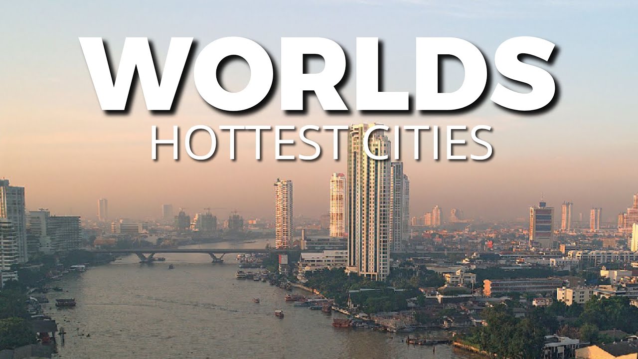 Hottest Cities - Top 10 Cities - Travel Video - YouTube