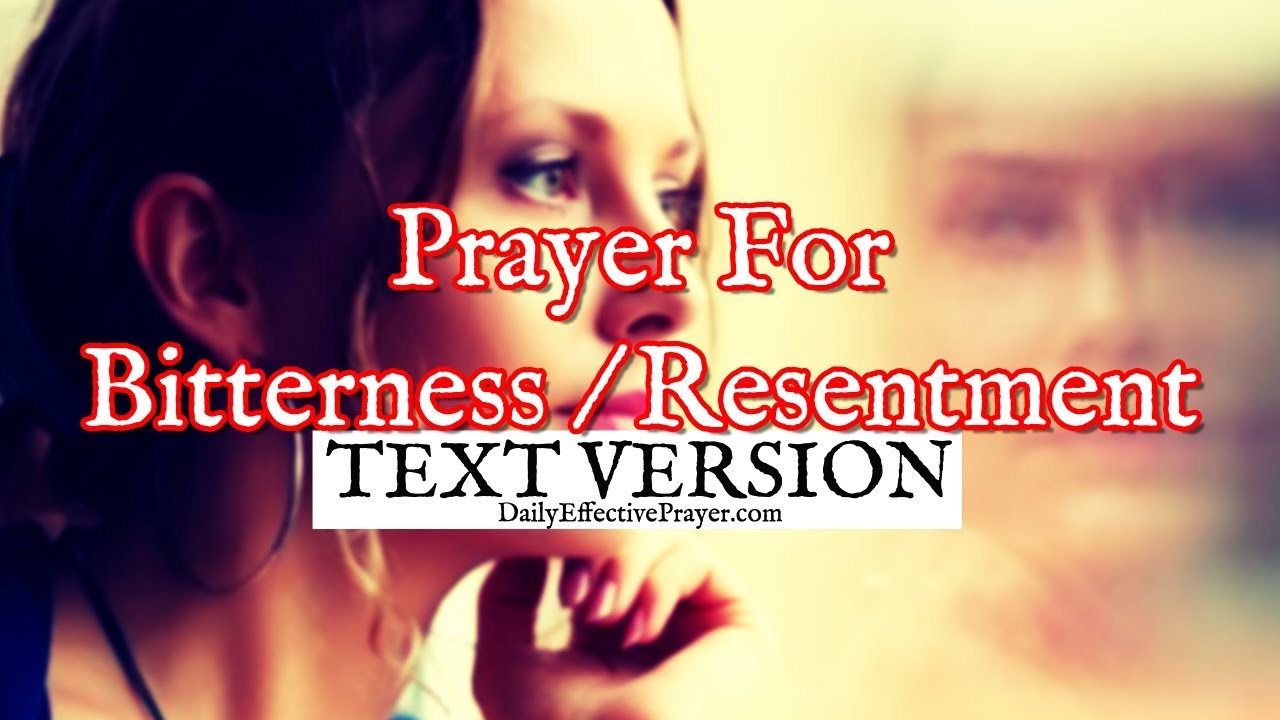 Prayer For Bitterness / Resentment (Text Version - No Sound) - YouTube