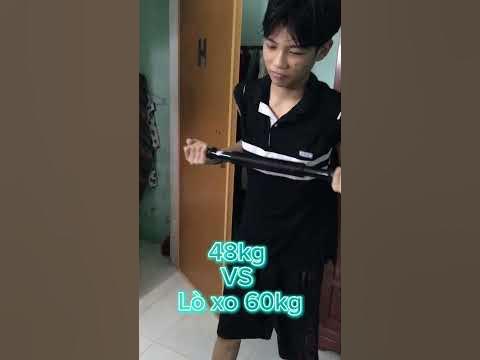 48kg VS lò xo 60Kg #exercise #power #trending - YouTube