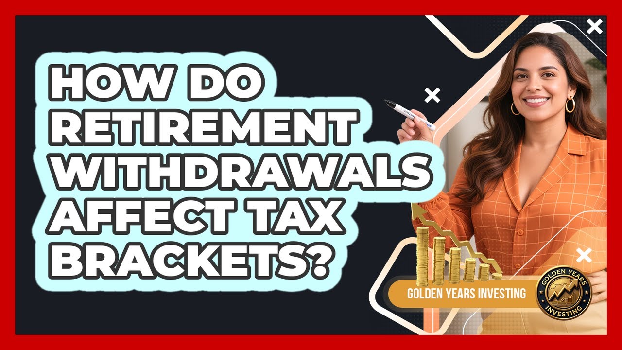 How Do Retirement Withdrawals Affect Tax Brackets? - YouTube