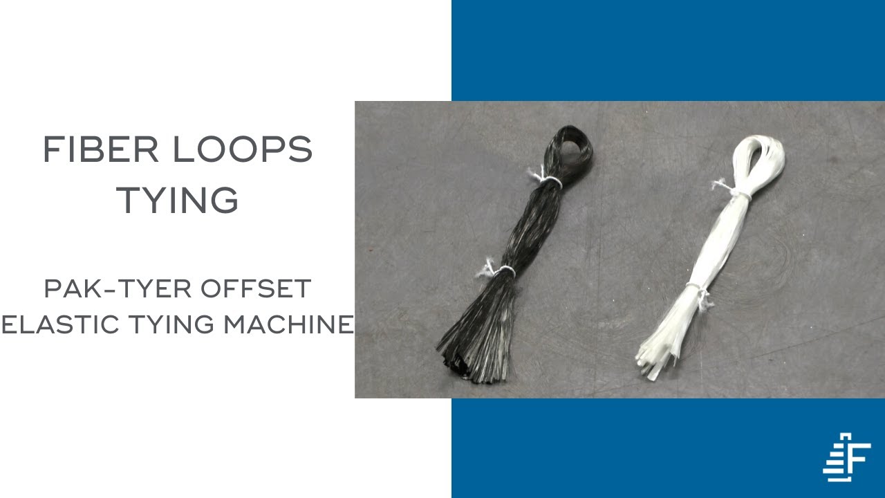 Fiber Loops Tying Pak-Tyer Offset Elastic Tying Machine - YouTube