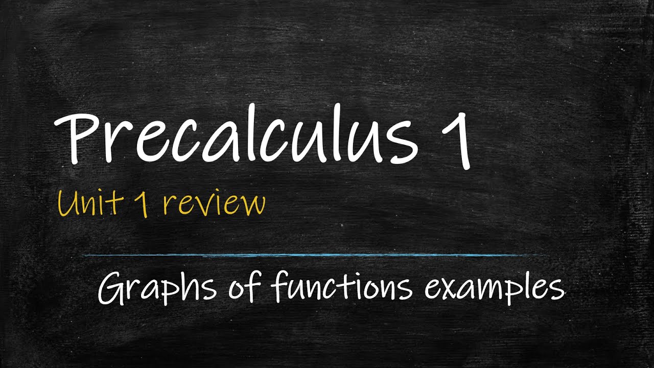 Precalculus Unit 1 Review Video 8 Graphs Of Functions Youtube