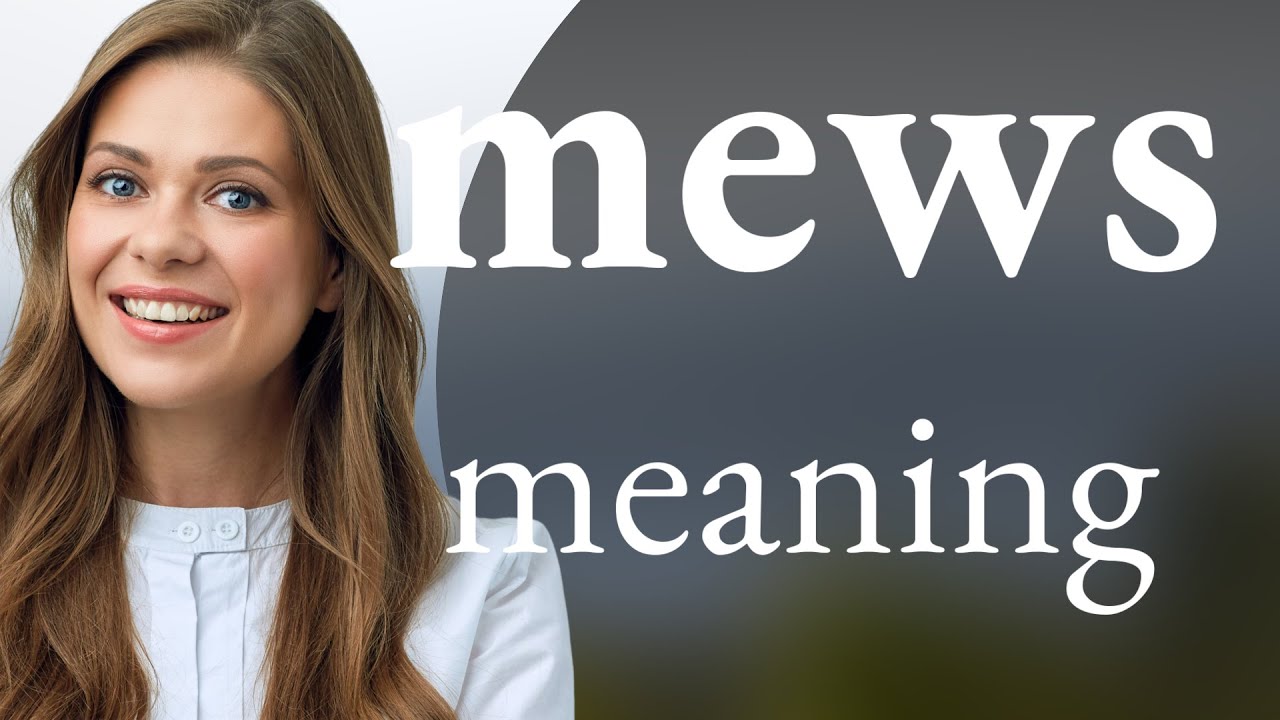 Mews — definition of MEWS - YouTube