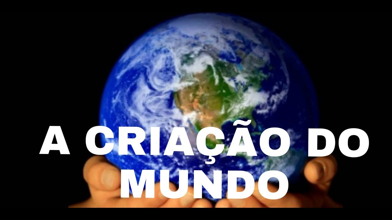 A HISTORIA DA CRIAÇÃO DO MUNDO - YouTube