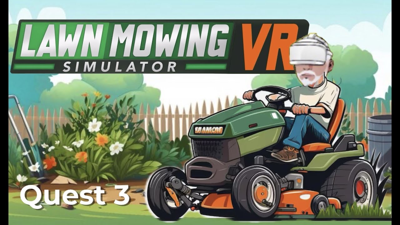 Lawn Mowing Simulator VR - Meta Quest 3 - Spring Is Here, So Lets Get ...