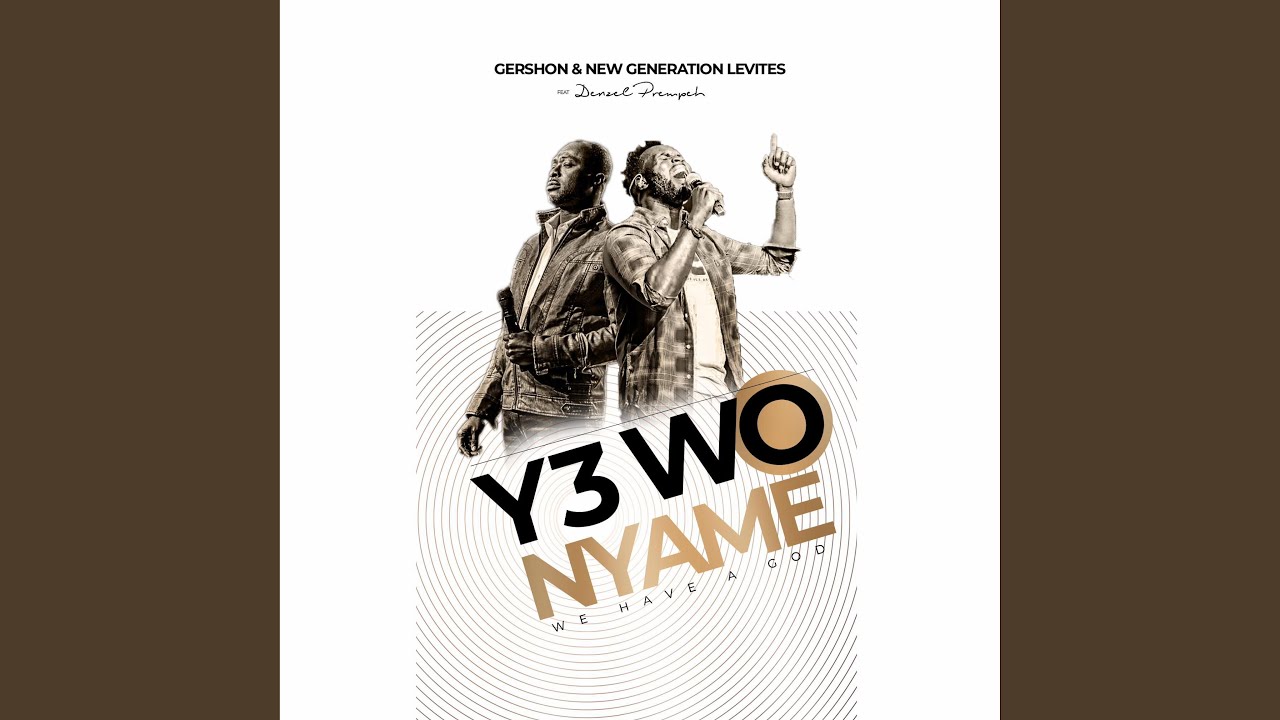 Ye Wo Nyame (feat. Denzel Prempeh) - YouTube