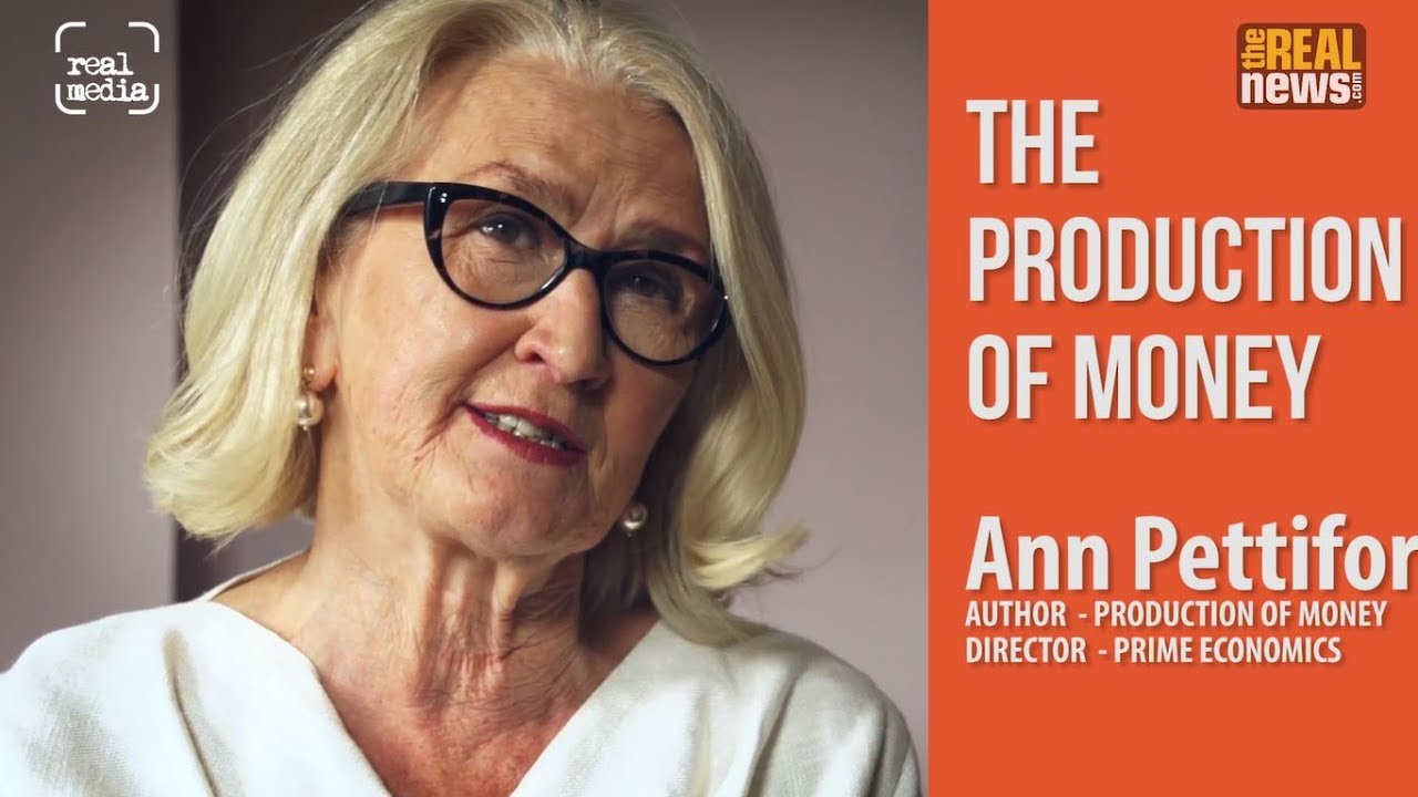 Ann Pettifor - The Production of Money - YouTube