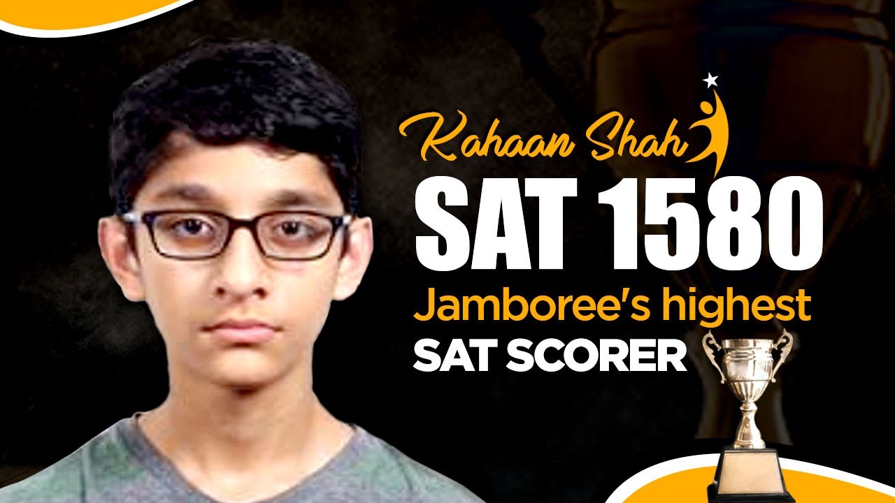 SAT 1580 - Kahaan Shah - Jamboree's highest SAT score - YouTube