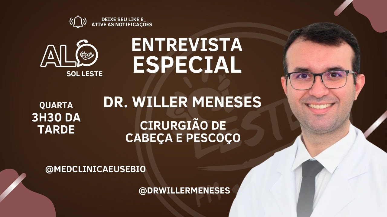 ENTREVISTA ESPECIAL - DR WILLER MENESES CIRURGIÃO DE CABEÇA E PESCOÇO ...