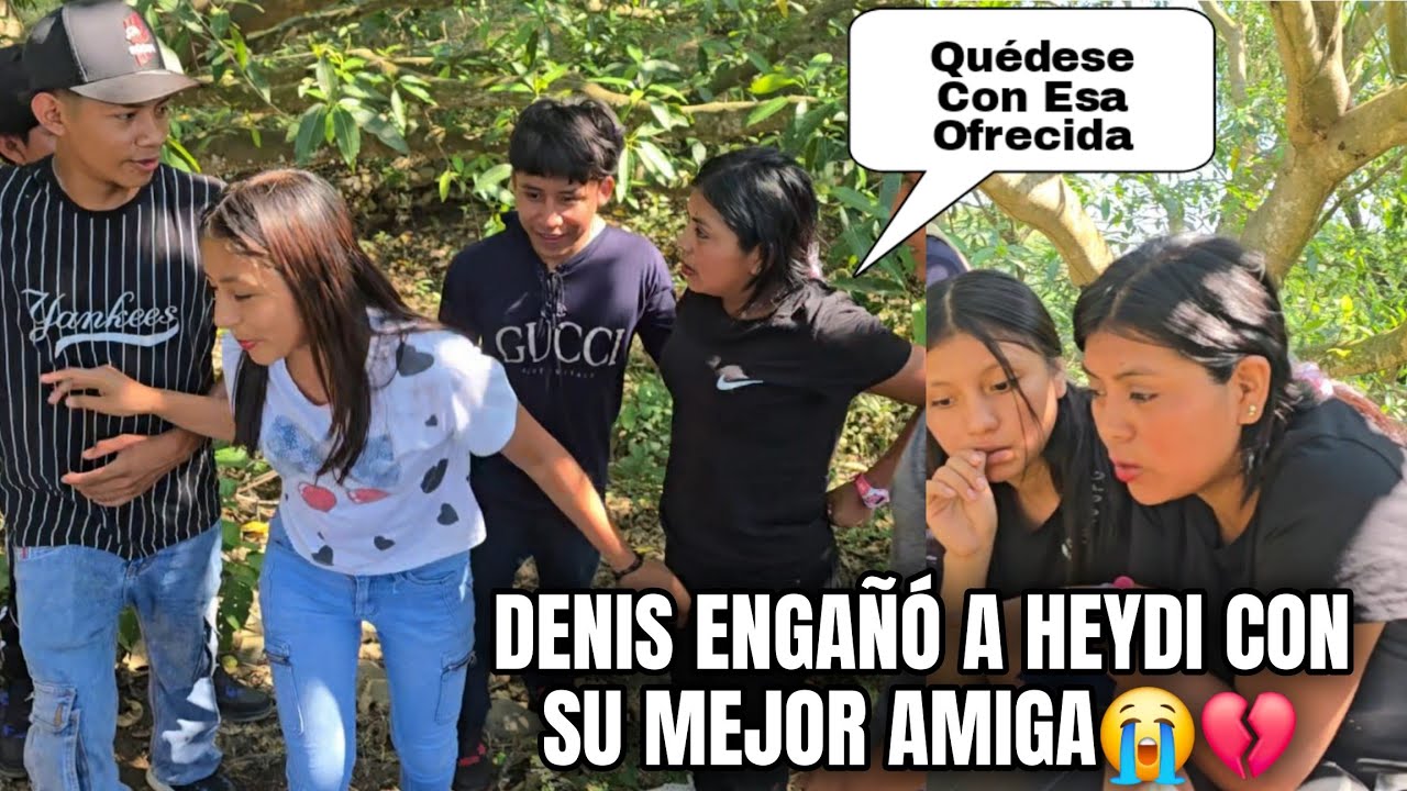 Heydi TERMINÓ Su ReIación Con DENIS💔😭 Al Saber Que Se Besó Con Martina🤬 ...