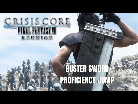 Final Fantasy VII Crisis Core Reunion Buster Sword Proficiency Jump's ...