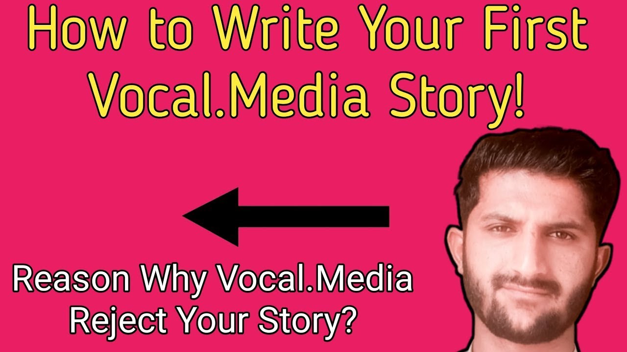 How to Write First Vocal.Media Story- Reason Why Vocal.Media Reject ...