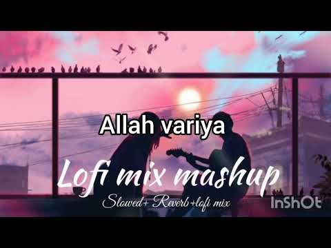 Allah variya ❤️‍🩹❤️‍🩹lofi mix mashup 