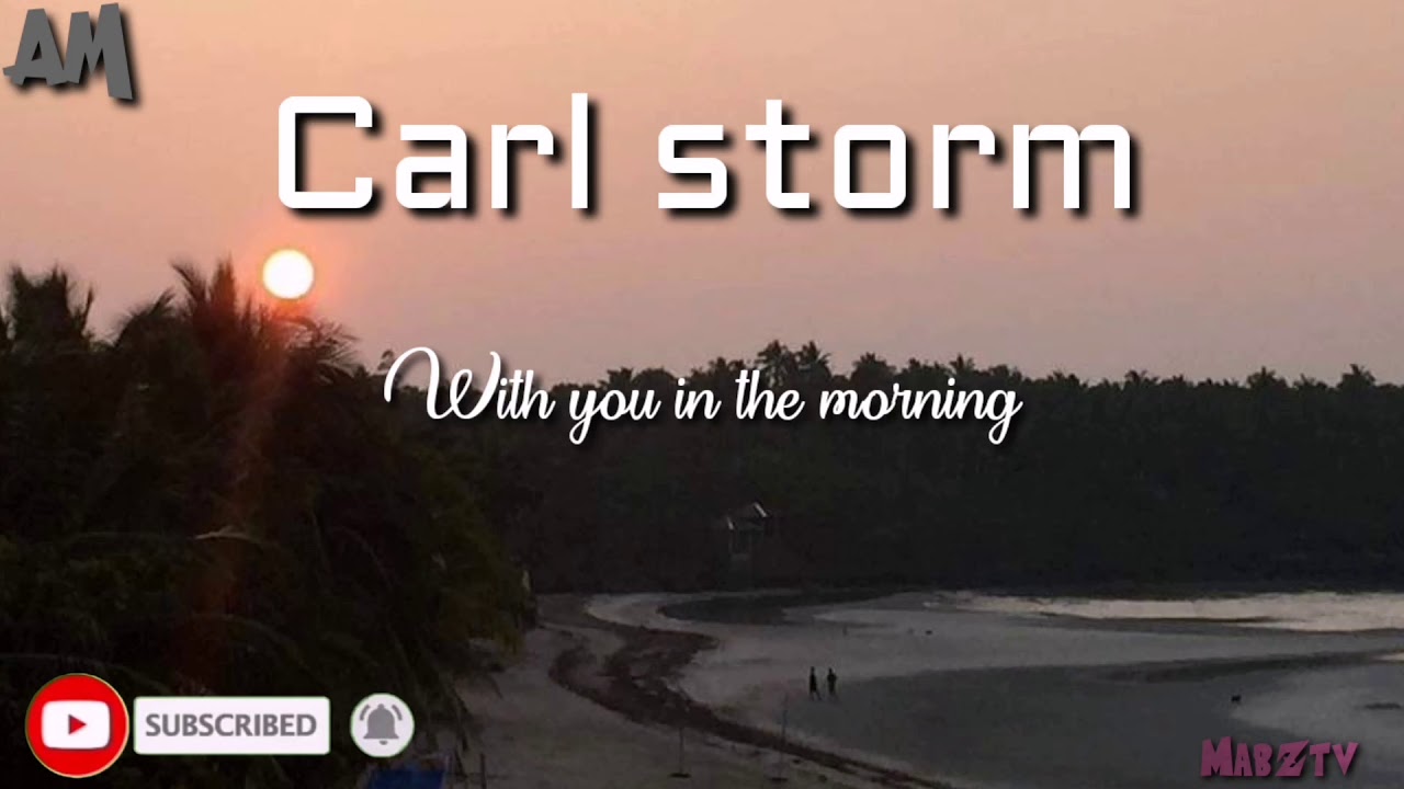 With you in the morning - carl storm - YouTube