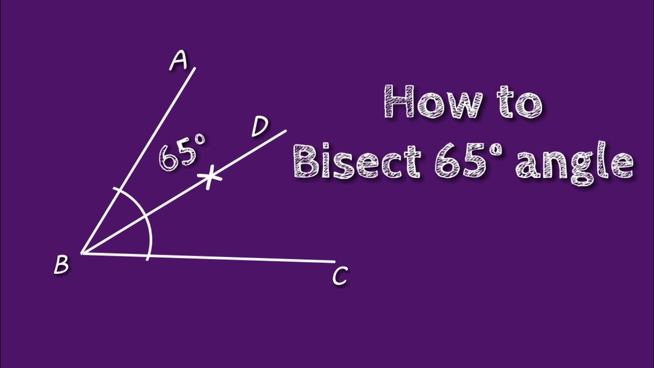 How to bisect 65° angle. @SHSIRCLASSES . - YouTube
